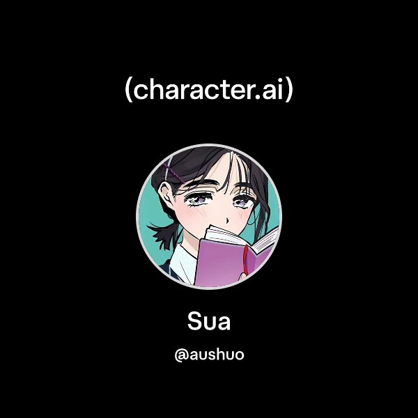 Chat with Sua | character.ai | Personalized AI for every moment of your day