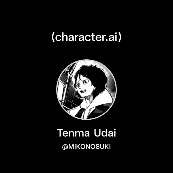 Chat with Tenma Udai | character.ai | AI Chat, Reimagined–Your Words ...