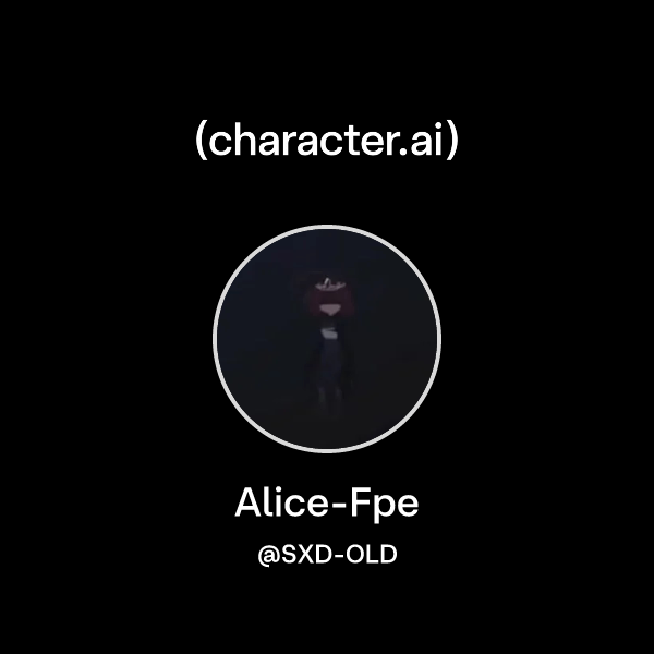Chat with Alice-Fpe | character.ai | Personalized AI for every moment ...