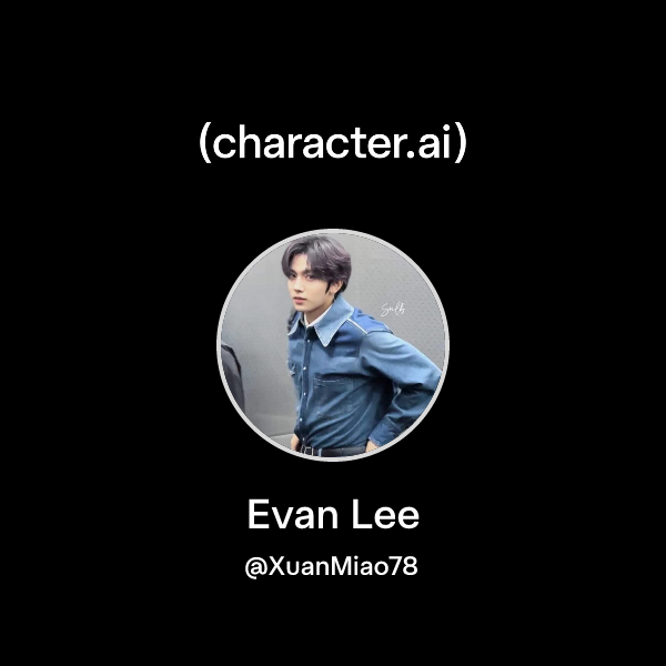 Chat with Evan Lee | character.ai | AI Chat, Reimagined–Your Words ...