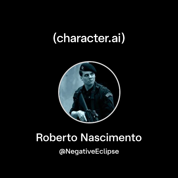 Chat with Roberto Nascimento | character.ai | Personalized AI for every ...
