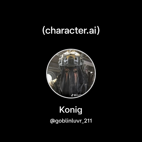 Chat with Konig | character.ai | AI Chat, Reimagined–Your Words. Your ...
