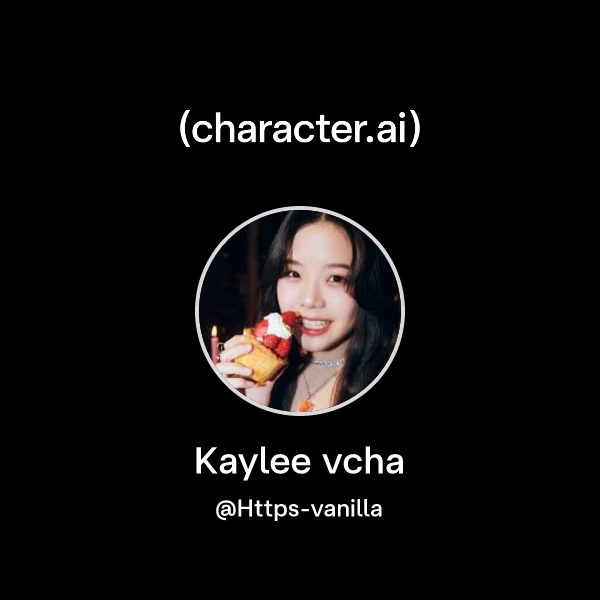 Chat with Kaylee vcha | character.ai | Personalized AI for every moment ...