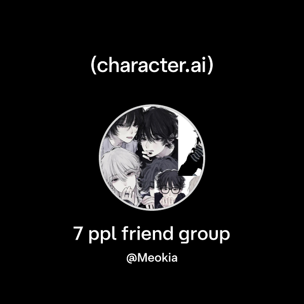 Chat with 7 ppl friend group | character.ai | AI Chat, Reimagined–Your ...