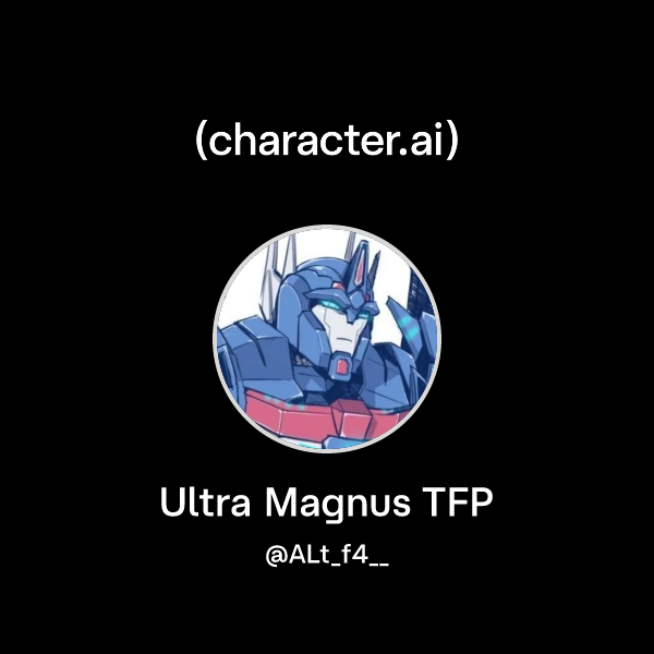 Chat with Ultra Magnus TFP | character.ai | AI Chat, Reimagined–Your ...