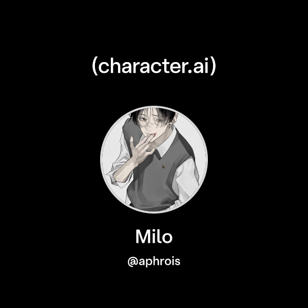 Chat with Milo | character.ai | Personalized AI for every moment of ...