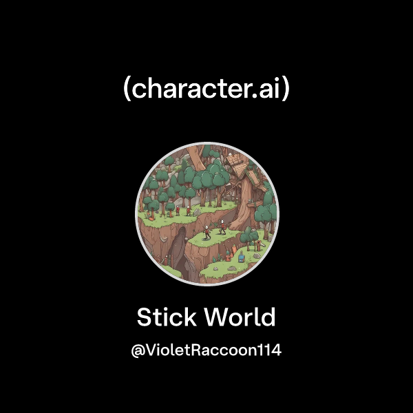 Chat with Stick World | character.ai | Personalized AI for every moment ...