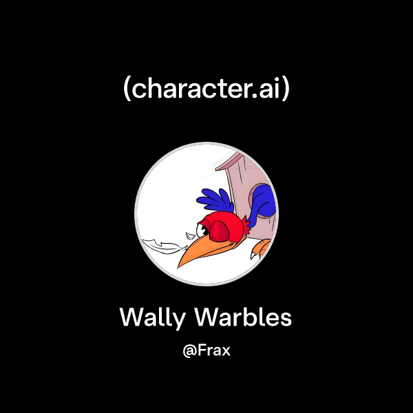 Chat with Wally Warbles | character.ai | Personalized AI for every moment of your day