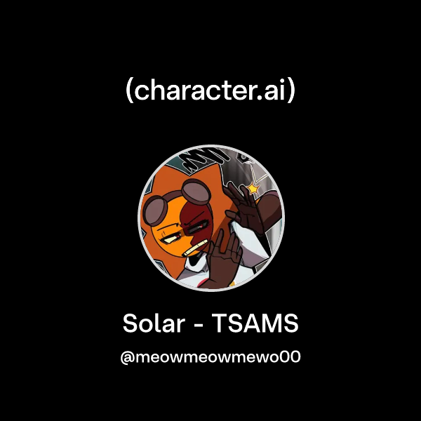 Chat with Solar - TSAMS | character.ai | AI Chat, Reimagined–Your Words ...