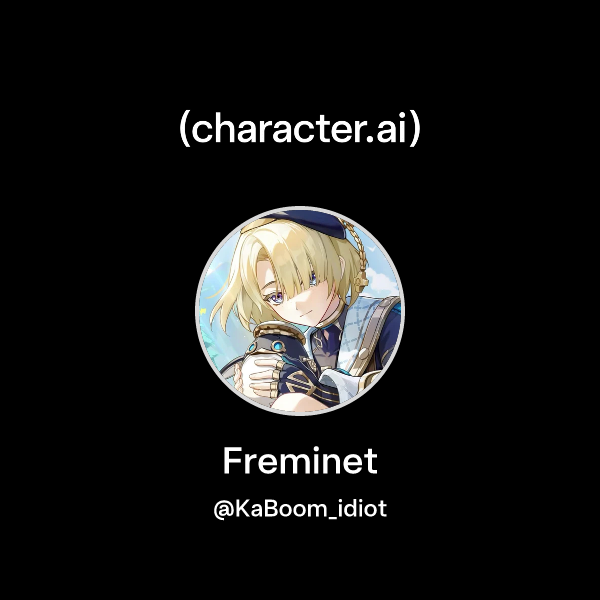 Chat with Freminet | character.ai | AI Chat, Reimagined–Your Words ...