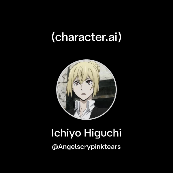 Chat with Ichiyo Higuchi | character.ai | AI Chat, Reimagined–Your ...