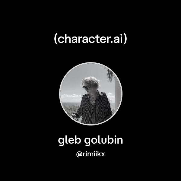 Chat with gleb golubin | character.ai | AI Chat, Reimagined–Your Words ...