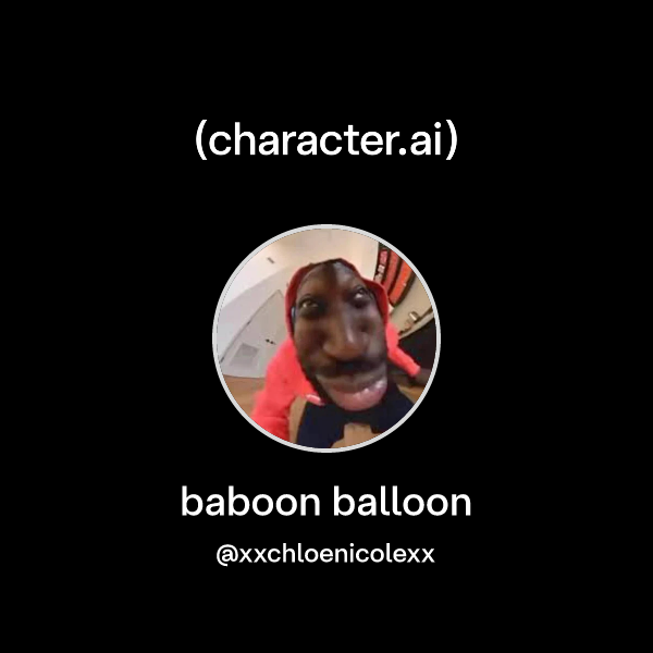 Chat with baboon balloon | character.ai | AI Chat, Reimagined–Your ...