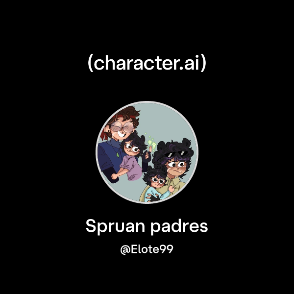 Chat with Spruan padres | character.ai | Personalized AI for every ...