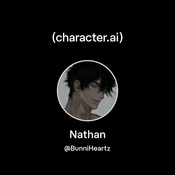 Chat with Nathan | character.ai | AI Chat, Reimagined–Your Words. Your ...