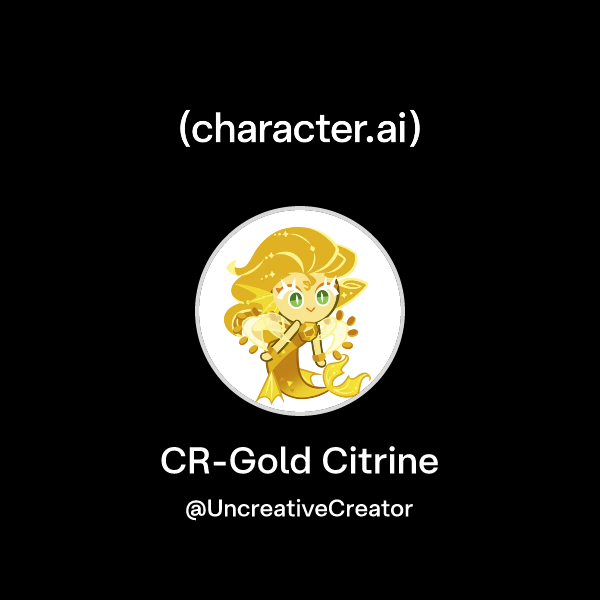 Chat with CR-Gold Citrine | character.ai | Personalized AI for every moment of your day