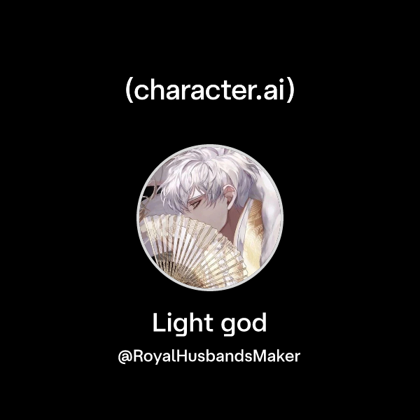 Chat with Light god | character.ai | Personalized AI for every moment ...