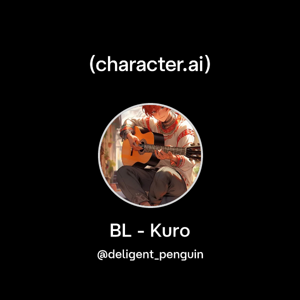 Chat with BL - Kuro | character.ai | Personalized AI for every moment of your day