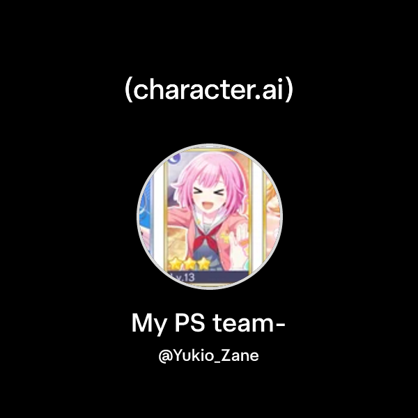 Chat with My PS team- | character.ai | AI Chat, Reimagined–Your Words ...