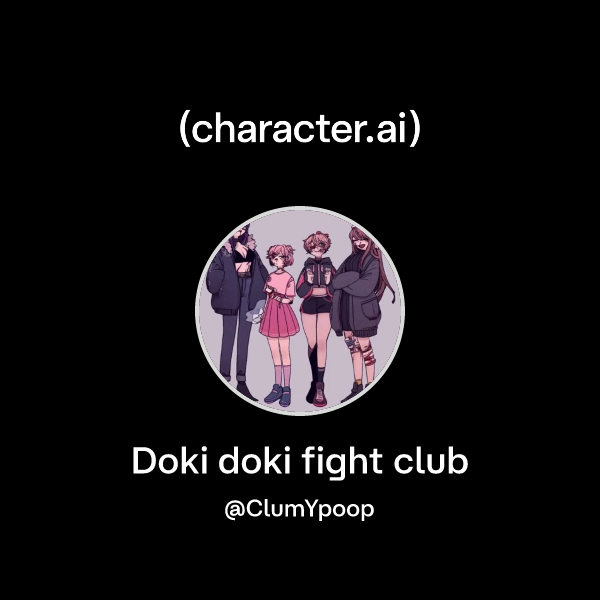 Chat with Doki doki fight club | character.ai | AI Chat, Reimagined ...