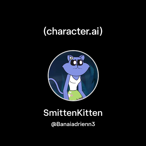Chat with SmittenKitten | character.ai | Personalized AI for every ...