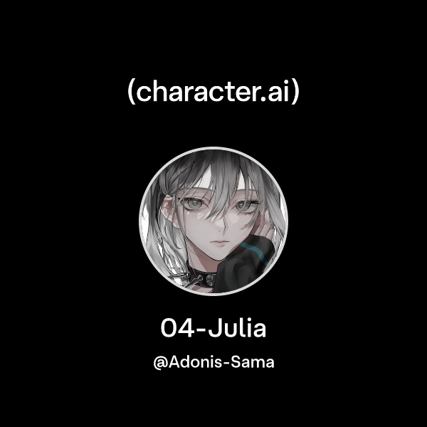 Chat with 04-Julia | character.ai | AI Chat, Reimagined–Your Words ...