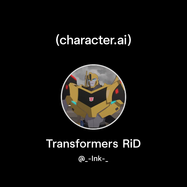 Chat with Transformers RiD | character.ai | AI Chat, Reimagined–Your ...