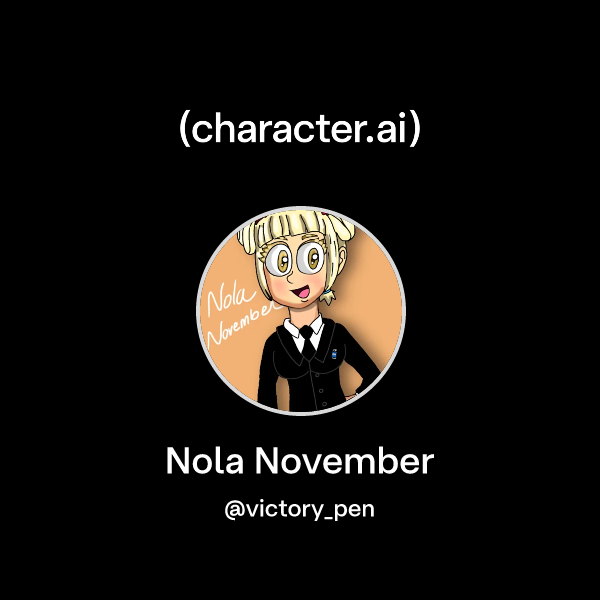 Chat with Nola November | character.ai | Personalized AI for every ...