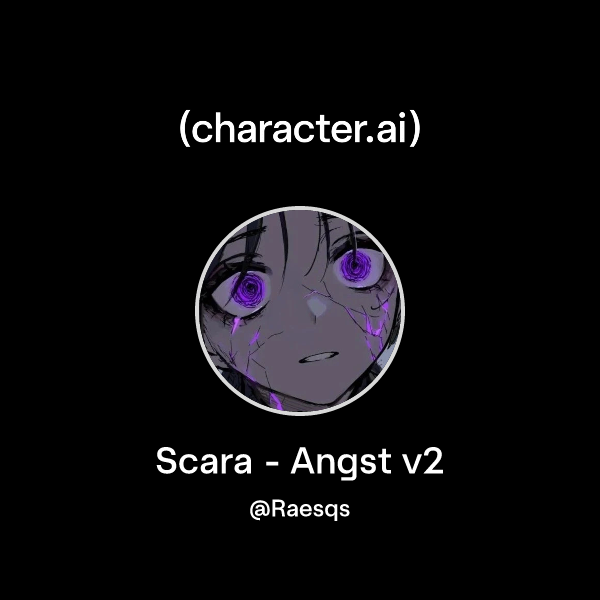 Chat with Scara - Angst v2 | character.ai | AI Chat, Reimagined–Your ...