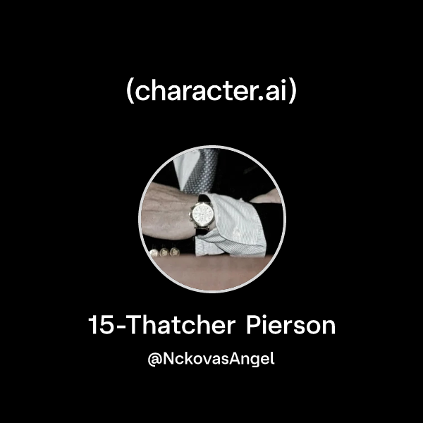 Chat with 15-Thatcher Pierson | character.ai | AI Chat, Reimagined–Your ...