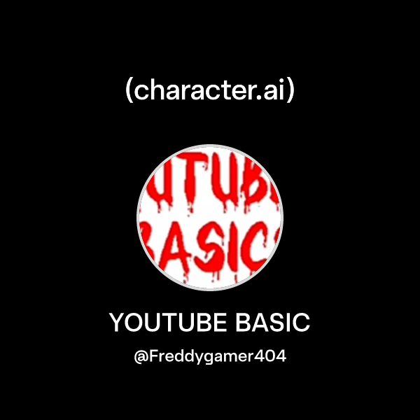 Chat with YOUTUBE BASIC | character.ai | Personalized AI for every moment of your day