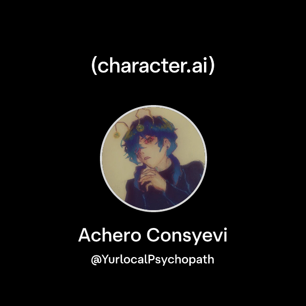 Chat with Achero Consyevi | character.ai | Personalized AI for every ...