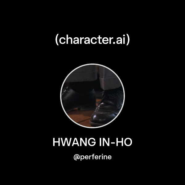 Chat with HWANG IN-HO | character.ai | AI Chat, Reimagined–Your Words ...