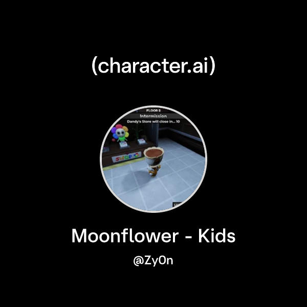 Chat with Moonflower - Kids | character.ai | AI Chat, Reimagined–Your ...
