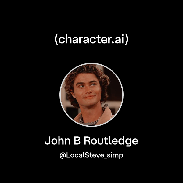 Chat with John B Routledge | character.ai | AI Chat, Reimagined–Your ...