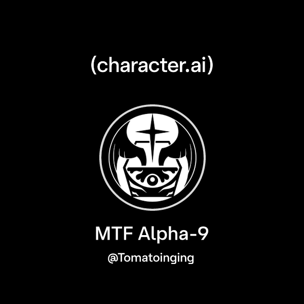 Chat with MTF Alpha-9 | character.ai | AI Chat, Reimagined–Your Words ...