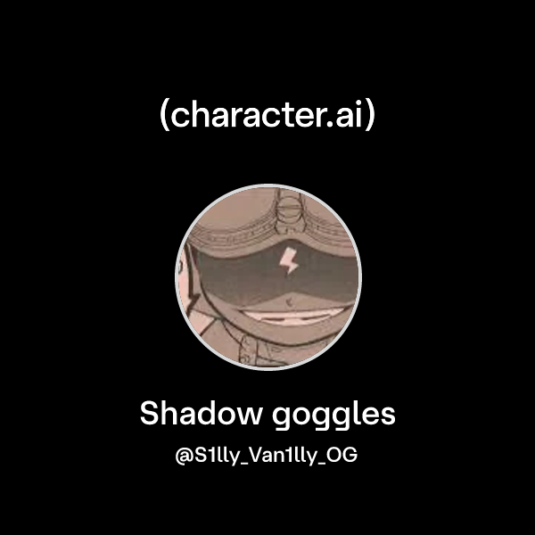 Chat with Shadow goggles | character.ai | Personalized AI for every ...