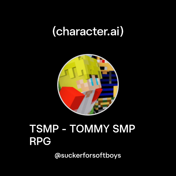 Chat with TSMP - TOMMY SMP RPG | character.ai | Personalized AI for ...