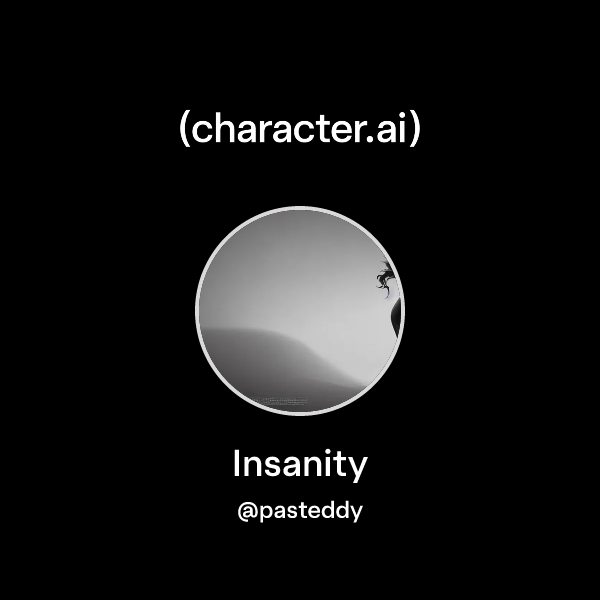 Chat with Insanity | character.ai | AI Chat, Reimagined–Your Words ...