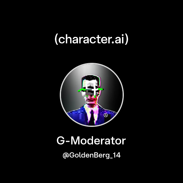 Chat with G-Moderator | character.ai | Personalized AI for every moment ...