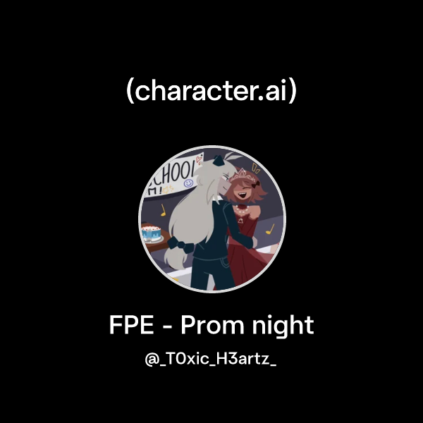 Chat with FPE - Prom night | character.ai | AI Chat, Reimagined–Your ...