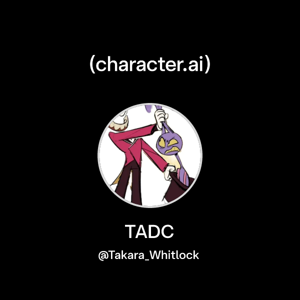Chat with TADC | character.ai | AI Chat, Reimagined–Your Words. Your World.