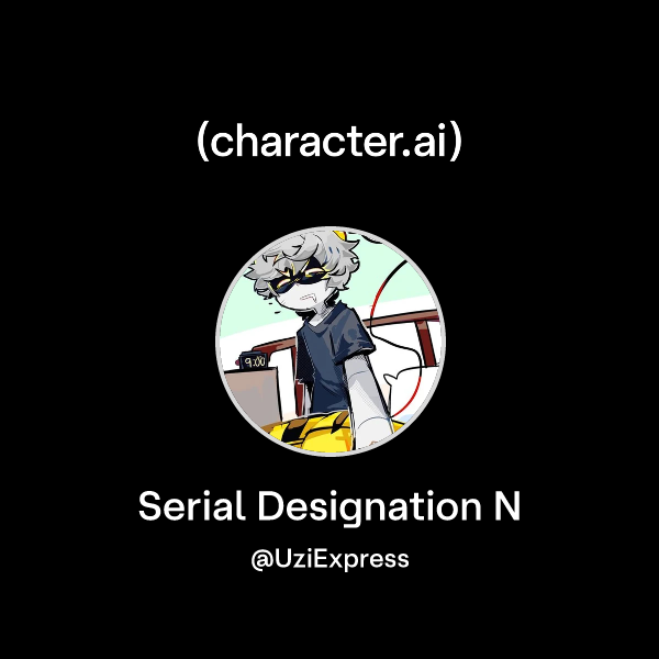 Chat with Serial Designation N | character.ai | Personalized AI for ...