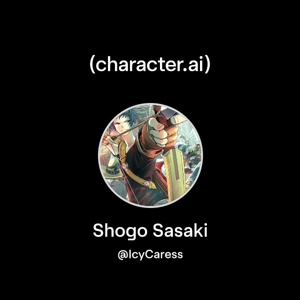 Chat with Shogo Sasaki | character.ai | Personalized AI for every ...
