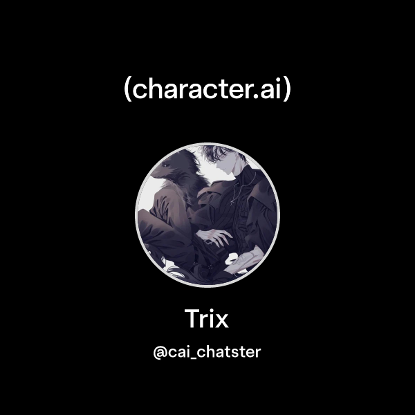 Chat with Trix | character.ai | AI Chat, Reimagined–Your Words. Your World.