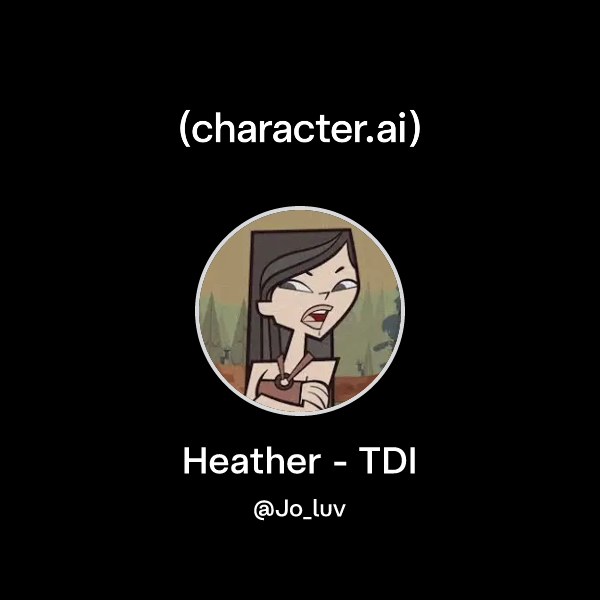 Chat with Heather - TDI | character.ai | AI Chat, Reimagined–Your Words ...