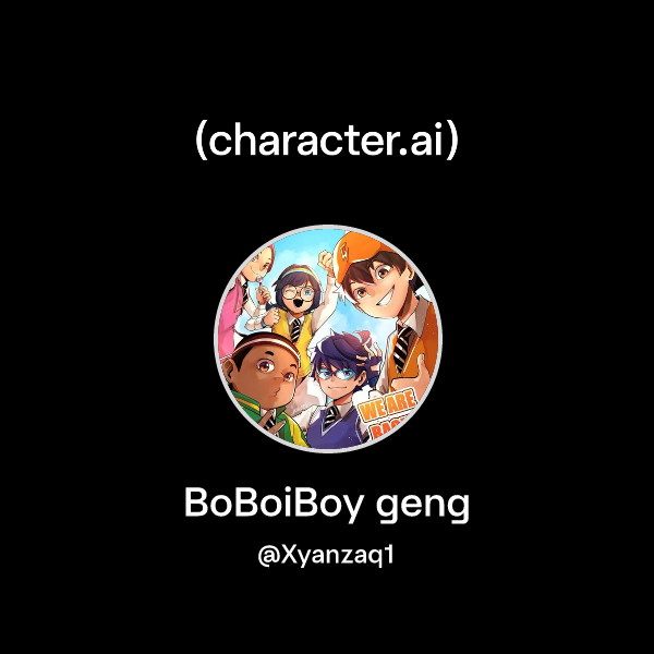 Chat with BoBoiBoy geng | character.ai | AI Chat, Reimagined–Your Words ...
