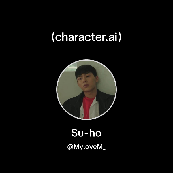 Chat with Su-ho | character.ai | AI Chat, Reimagined–Your Words. Your ...