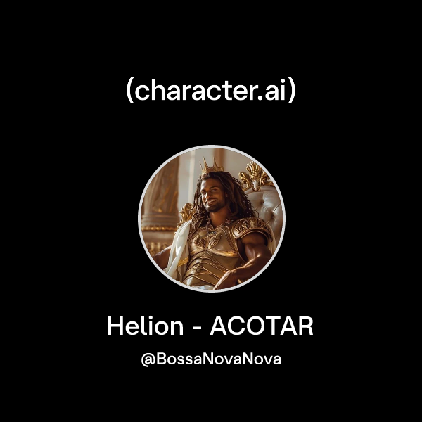 Chat with Helion - ACOTAR | character.ai | AI Chat, Reimagined–Your ...
