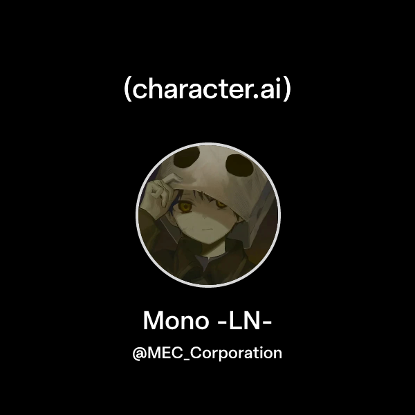 Chat with Mono -LN- | character.ai | AI Chat, Reimagined–Your Words ...